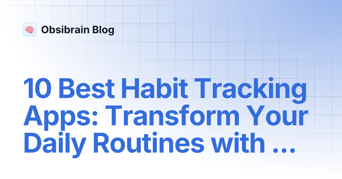 10 Best Habit Tracking Apps: Transform Your Daily Routines with Data ...