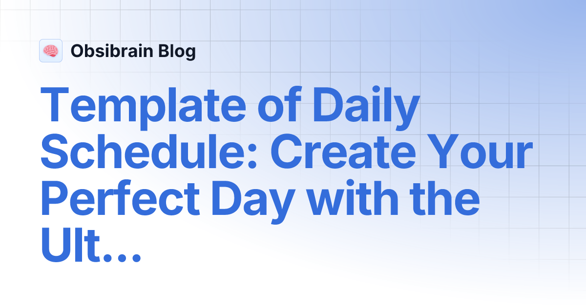 Template of Daily Schedule: Create Your Perfect Day with the Ultimate ...
