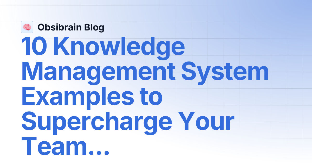 10 Knowledge Management System Examples to Supercharge Your Team's ...