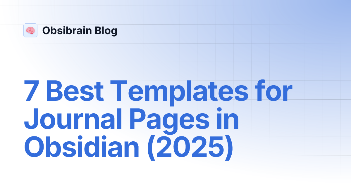 7 Best Templates for Journal Pages in Obsidian (2025) | Obsibrain Blog