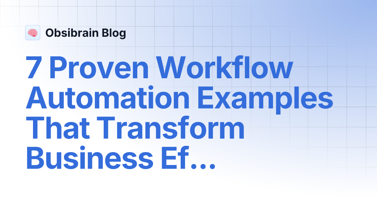 7 Proven Workflow Automation Examples That Transform Business ...