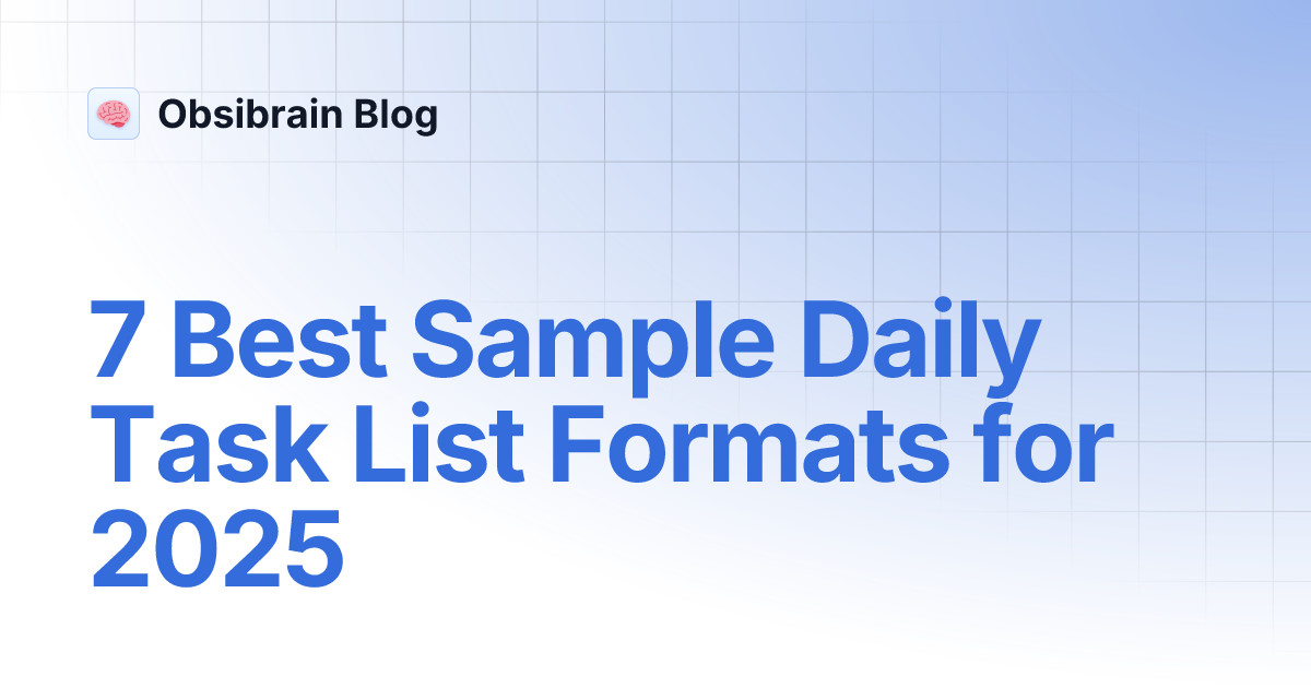 7 Best Sample Daily Task List Formats for 2025 | Obsibrain Blog