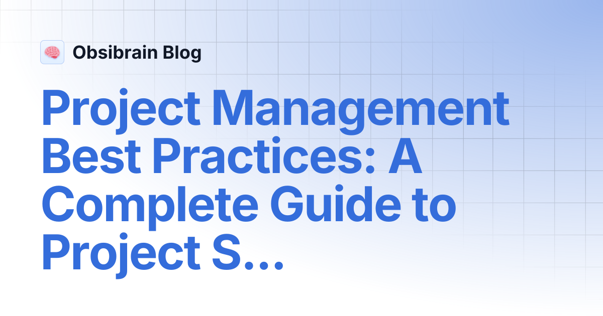 Project Management Best Practices: A Complete Guide to Project Success ...